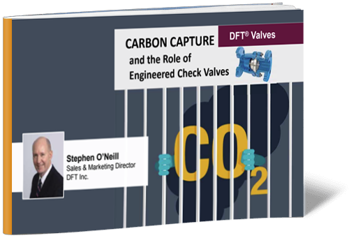 Carbon Capture & Role of Engineered Check Valves | DFT Inc. | DFT® Inc