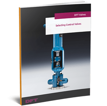 Selecting Control Valves | DFT® Inc