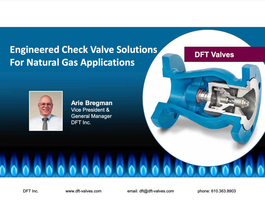 Engineered Check Valve Solutions for Natural Gas Webinar | DFT Inc ...