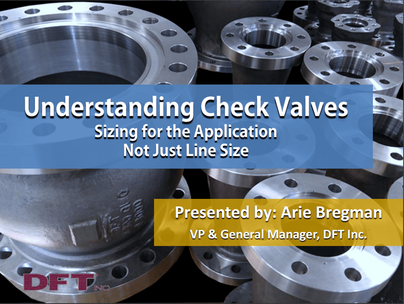 Understanding Check Valves Webinar | DFT Inc. | DFT® Inc